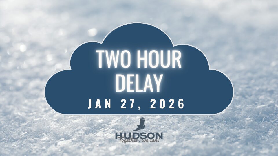 Two Hour Delay (01/27/26) | Hudson City School District
